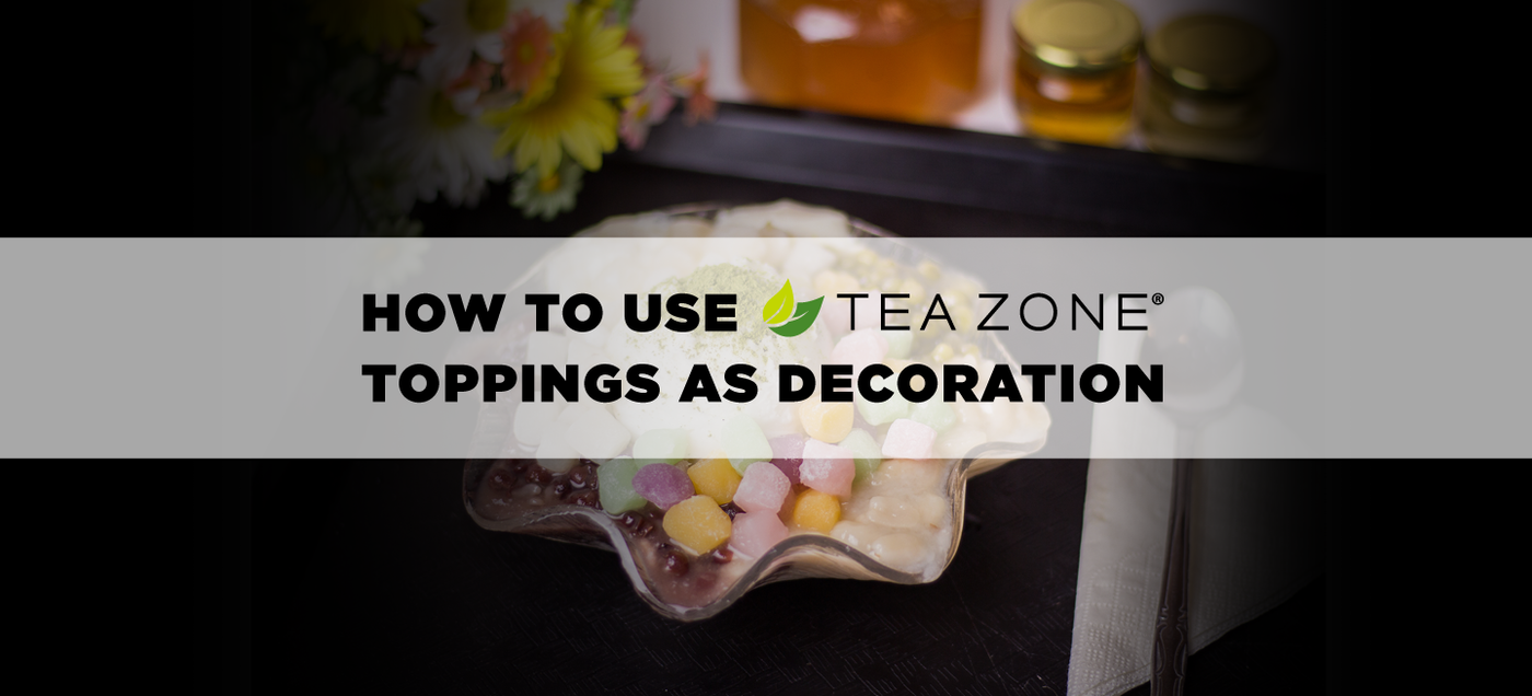 How to Use Tea Zone Toppings as Decoration – LollicupStore